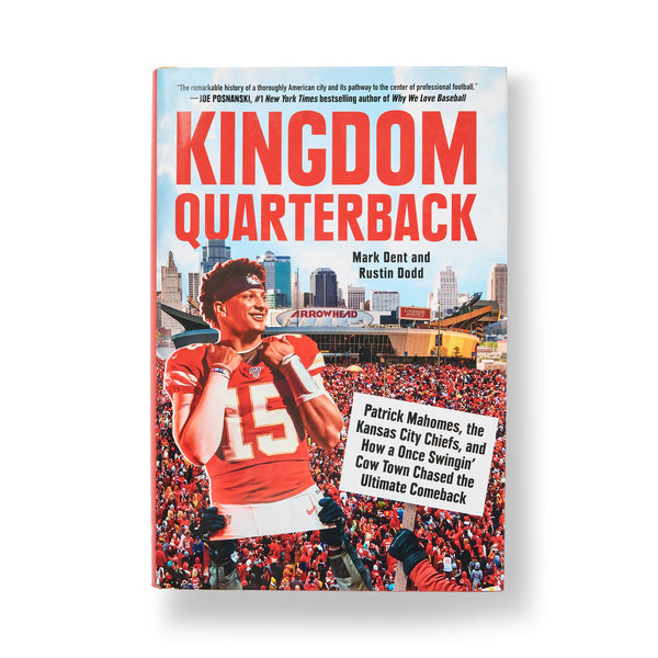 Kingdom Quarterback by Mark Dent and Rustin Dodd – Made in KC